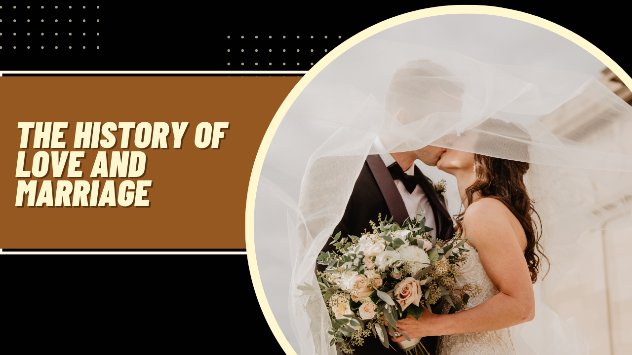 The History of Love and Marriage